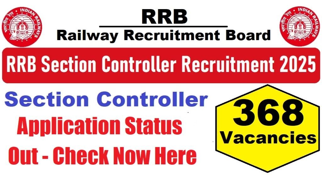 RRB Section Controller Application Status 2025 Notice Out @rrbapply.gov ...